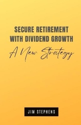 Jim Stephens Secure Retirement with Dividend Growth (Paperback) (UK ...