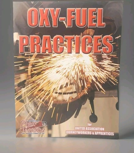 Oxy-Fuel Practices United Association Journeyworkers Apprentices Pipe Trade | eBay