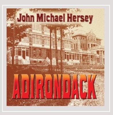 Adirondack [Audio CD] John Michael Hersey | eBay