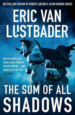Eric Van Lustbader The Sum of All Shadows (Paperback) Testament (UK ...