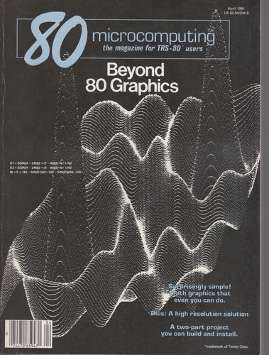 80 Microcomputing magazine Apr 1981 Radio Shack TRS-80 graphics issue ...