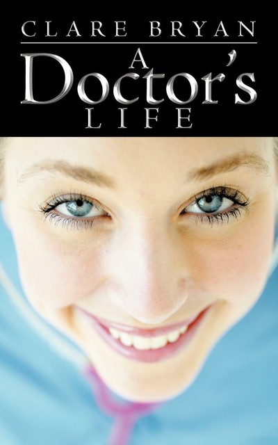A Doctor's Life von Clare Bryan (2009, Taschenbuch) online kaufen | eBay.de