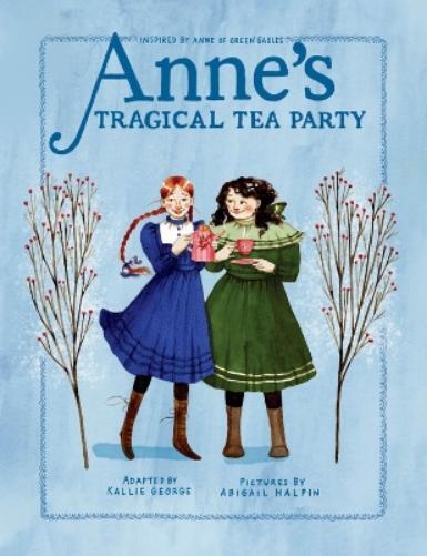 Kallie George Abigail Halpin Anne's Tragical Tea Party (Poche ...