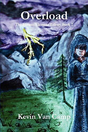 Overload: Book 2 of the Human Element Trilogy 9780615725871| eBay