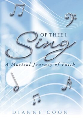 Of Thee I Sing: A Musical Journey of Faith, Coon 9781490823911 Free ...