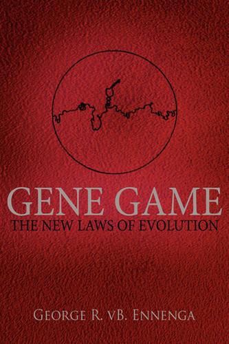 Gene Game: The New Laws of Evolution by George R. vB. Ennenga (English ...