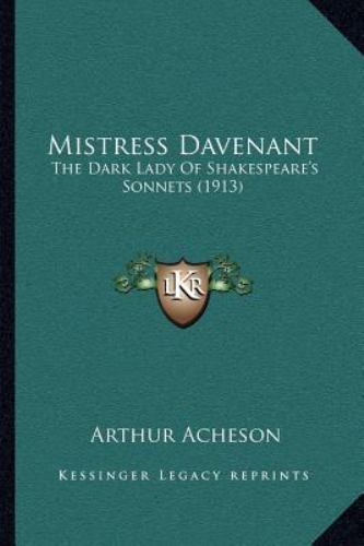 Mistress Davenant : The Dark Lady of Shakespeare's Sonnets (1913) by ...