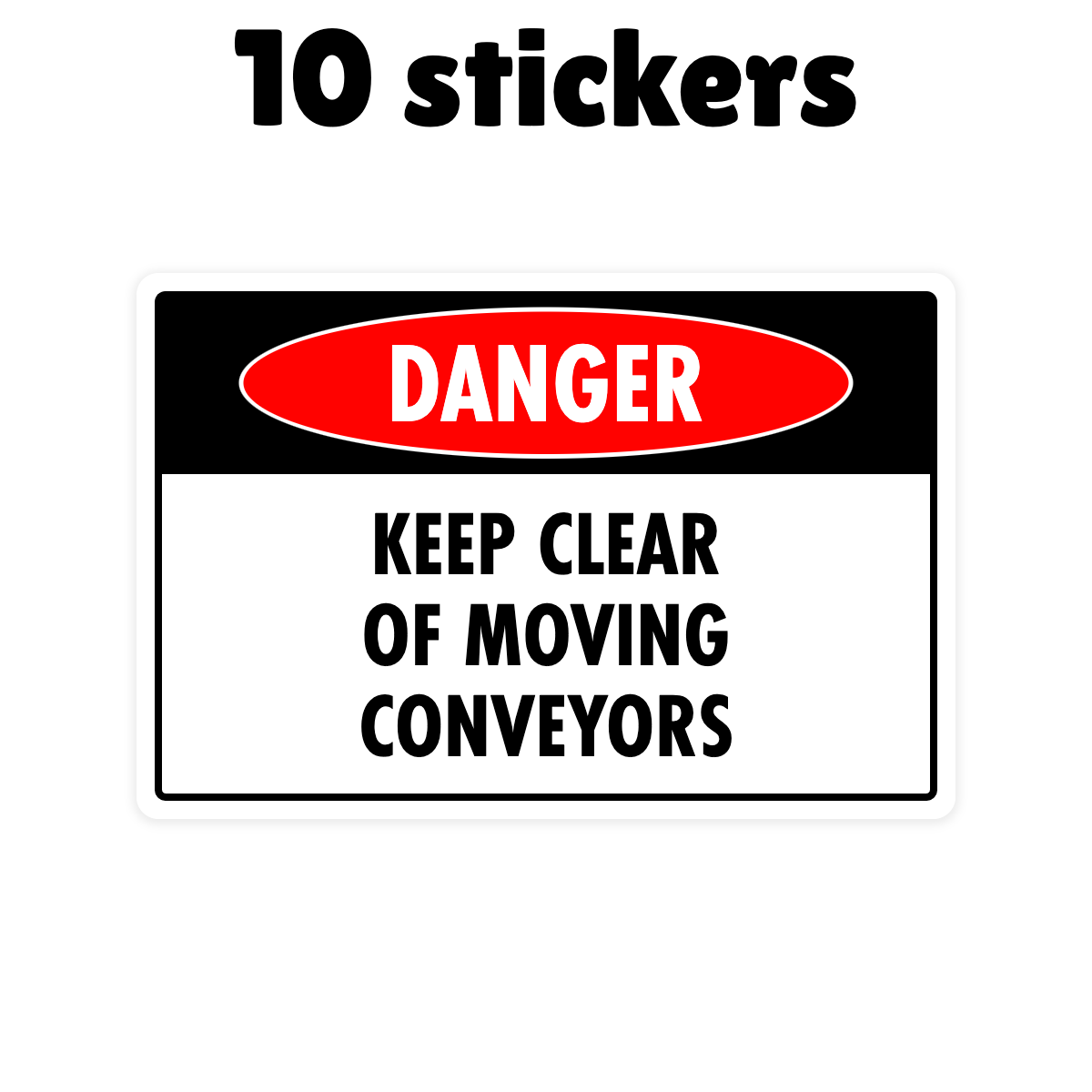Keep Clear Of Moving Conveyors Danger Safety Sign Sticker Label Vinyl ...