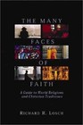 The Many Faces of Faith: A Guide to World Religions and Christian ...