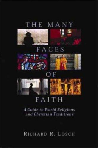 The Many Faces of Faith: A Guide to World Religions and Christian ...