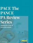 PACE The PANCE PA Review Series: Pediatrics End of Rotation Exam ...