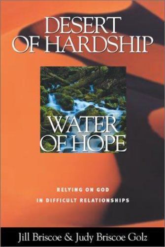 Desert of Hardship, Water of Hope by Judy Briscoe Golz and Jill Briscoe ...