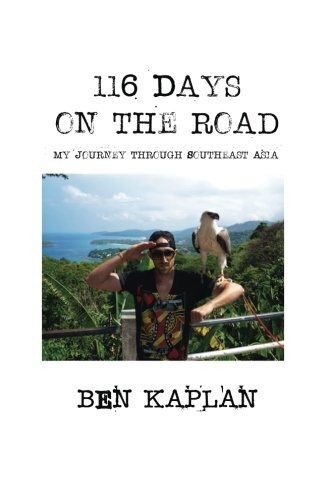 116 Days on the Road: My Journey Through Southeast Asia By Ben K ...
