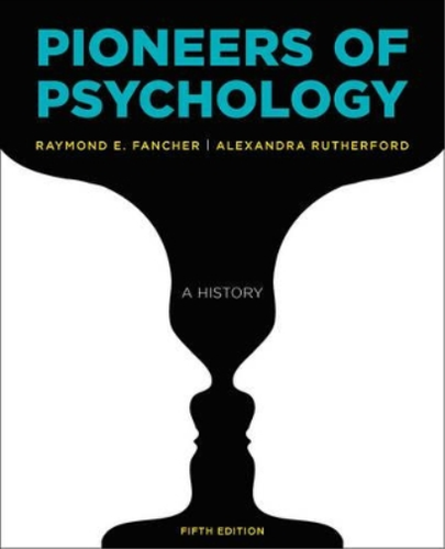 Alexandra Rutherford Raymond E. Fancher Pioneers of Psychology (Poche ...