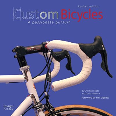 Custom Bicycles: A Passionate Pursuit by David Jablonka Paperback ...
