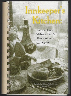 Innkeeper's Kitchens Recipes Alabama Bed and Breakfast Inns 1997 ...