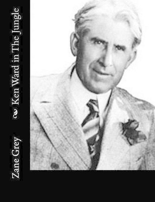 Ken Ward in The Jungle by Zane Grey (English) Paperback Book ...