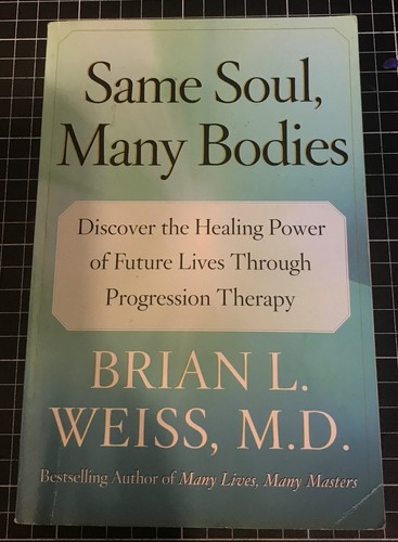 Same Soul, Many Bodies by Brian Weiss 2005 Paperback 1ST EDITION | eBay