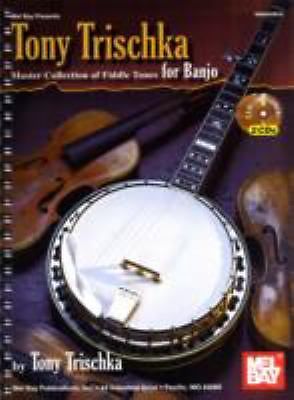 Tony Trischka Master Collection of Fiddle Tunes for Banjo by Tony ...