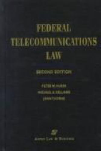 Federal Telecommunications Law/with 2004 Cumulative Supplement ...