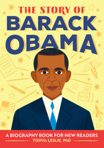 The Story of Barack Obama: A Biography Book for New Readers (The Sto ...