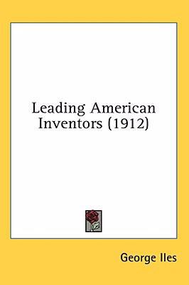 Leading American Inventors by George Iles (2008, Hardcover) for sale ...
