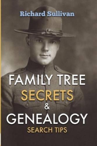 Richard Sullivan Family Tree Secrets & Genealogy Search Tips (Paperback ...