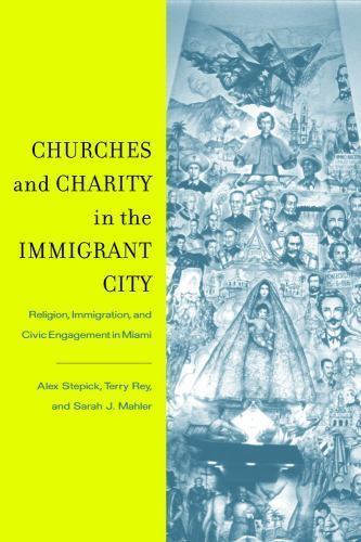 Churches and Charity in the Immigrant City : Religion, Immigration, and ...