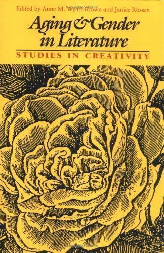 Aging & Gender in Literature : Studies in Creativity by Janice Rossen ...