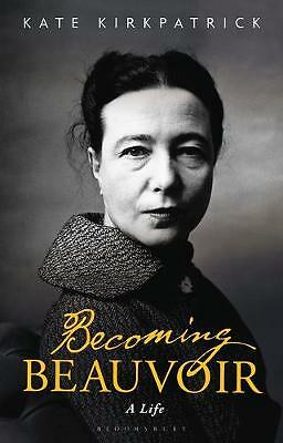 Becoming Beauvoir : A Life by Kate Kirkpatrick (2019, Hardcover) for ...