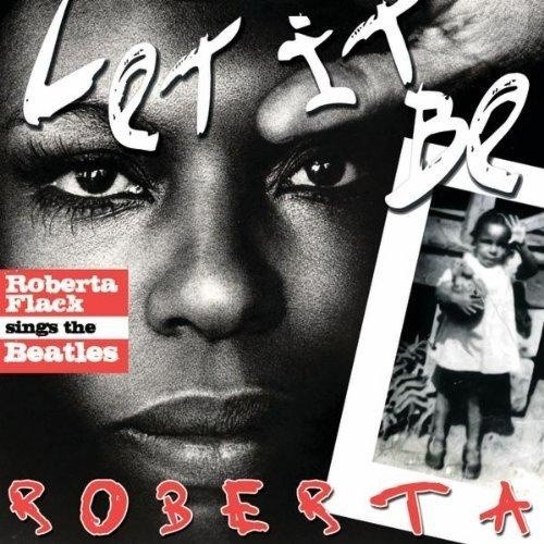 Let It Be Roberta - Roberta Flack Sings The Beatles by Roberta Flack ...