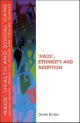 Race, Health and Social Care Ser.: "Race", Ethnicity and Adoption by ...