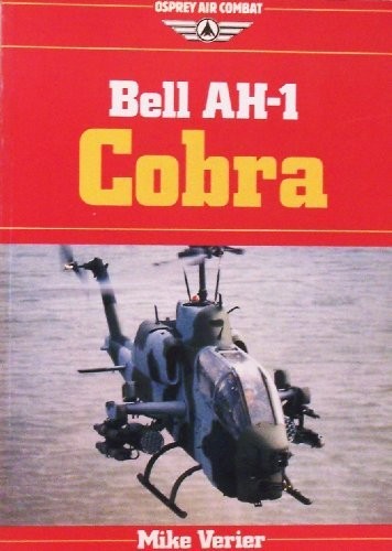 BELL AH-1 COBRA (OSPREY AIR COMBAT SERIES) By Mike Verier **Mint ...