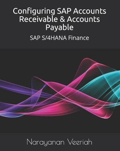 Narayanan Veeri Configuring SAP Accounts Receivable & Accounts Payab ...
