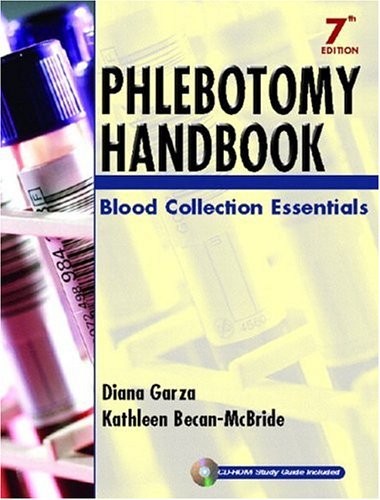 PHLEBOTOMY HANDBOOK: BLOOD COLLECTION ESSENTIALS (7TH By Diana Garza ...