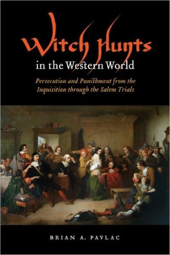 Witch Hunts in the Western World : Persecution and Punishment from the ...