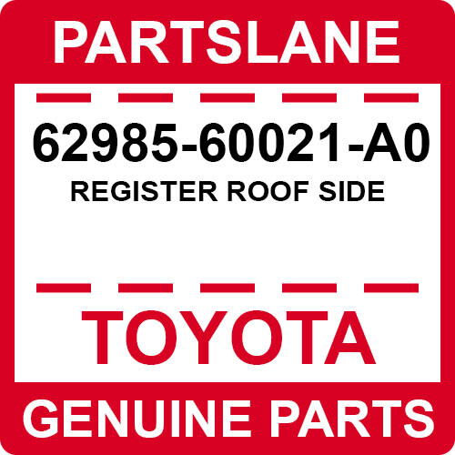 62985-60021-A0 Toyota OEM Genuine REGISTER ROOF SIDE | eBay
