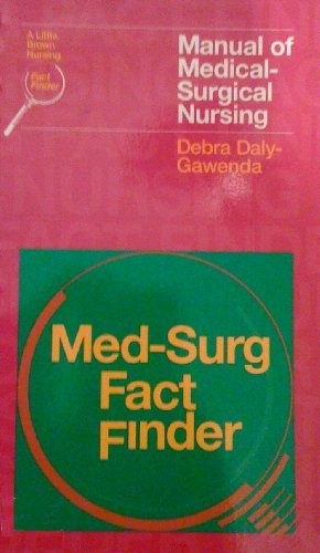 MANUAL OF MEDICAL-SURGICAL NURSING (LITTLE, BROWN'S By Debra Daly ...