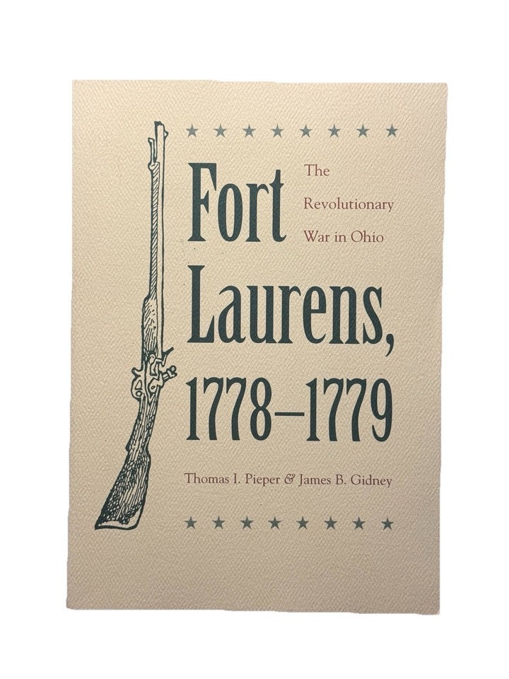 Fort Laurens 1778–1779 Signed Thomas Pieper Ohio Revolutionary War ...