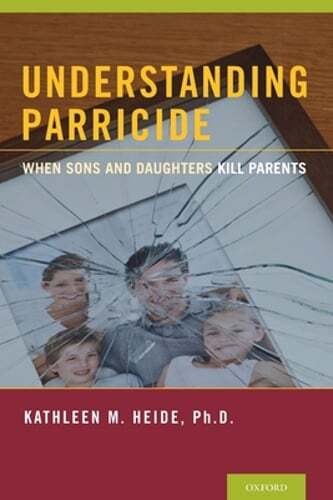 Understanding Parricide: When Sons and Daughters Kill Parents by Heide: New 9780195176667| eBay