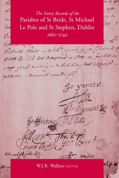 Texts and Calendars Ser.: Vestry Records of the Parishes of St Bride ...
