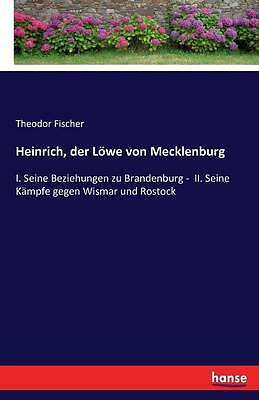 Heinrich, der Loewe von Mecklenburg: I. Seine Beziehungen zu ...