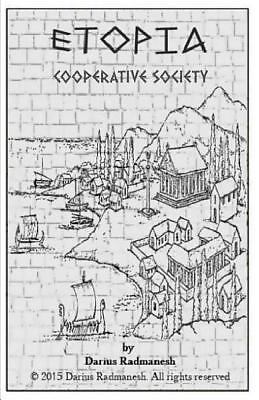 Etopia : Cooperative Society by Darius Radmanesh (2016, Trade Paperback ...