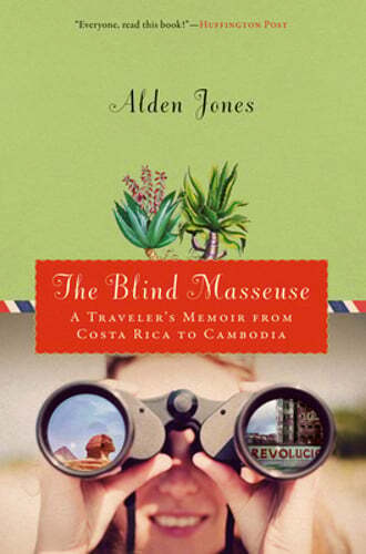 Blind Masseuse: A Traveler's Memoir from Costa Rica to Cambodia by Alden Jones 9780299295745| eBay
