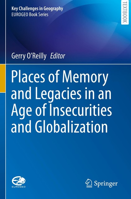 Places of Memory And Legacies in an Age of Insecurities And ...