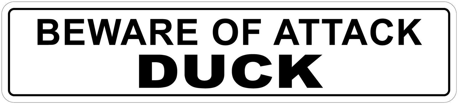 *Aluminum* Beware Of Attack Duck 4" x 18" Funny Metal Novelty Sign | eBay