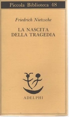 Nietzsche F - la nascita della tragedia - Adelphi 2004 - Pg.214 ...