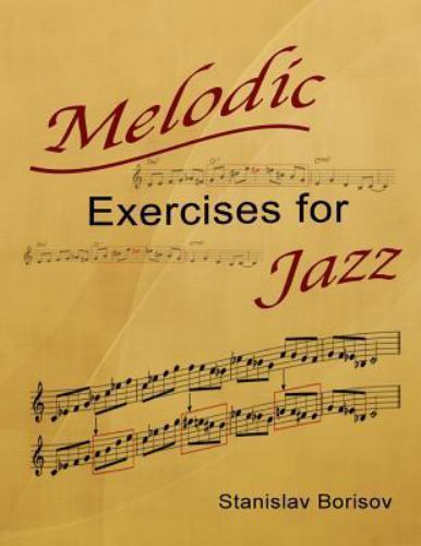 Melodic Exercises for Jazz by Stanislav Borisov (2015, Trade Paperback ...