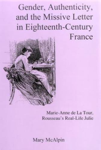 Gender, Authenticity, and the Missive Letter in Eighteenth-Century ...