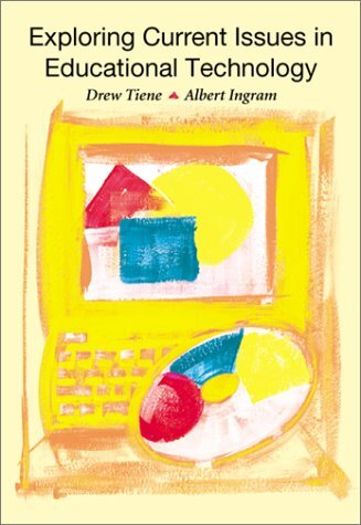 EXPLORING CURRENT ISSUES IN EDUCATIONAL TECHNOLOGY By Drew ; Albert ...